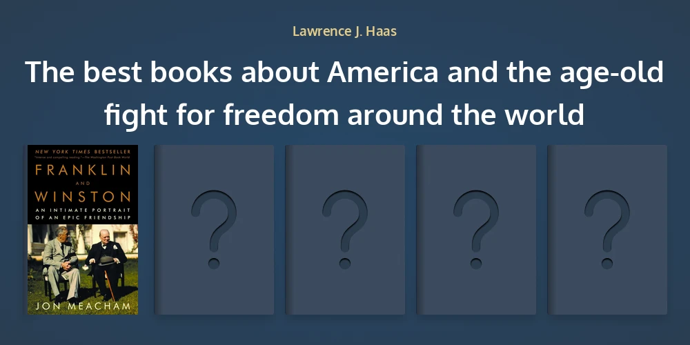 Lawrence J. Haas' favorite books about America and the age-old fight ...