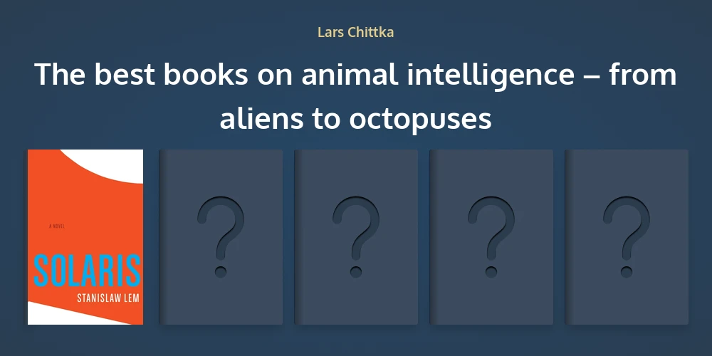 The best books on animal intelligence – from aliens to octopuses