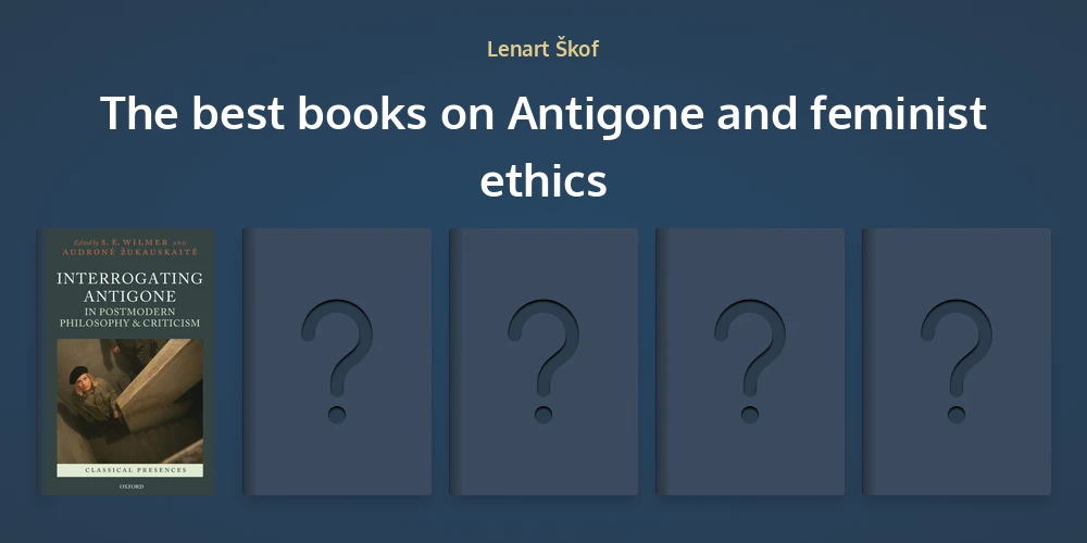 The best books on Antigone and feminist ethics
