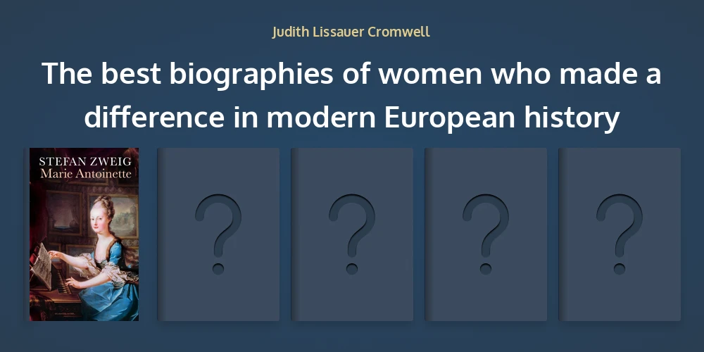 Judith Lissauer Cromwell's favorite biographies of women in modern ...