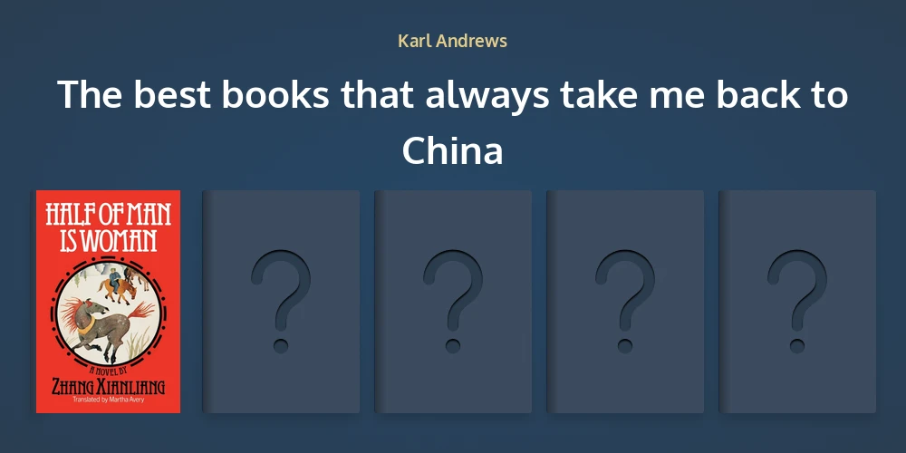 Karl Andrews' favorite books that always take me back to China