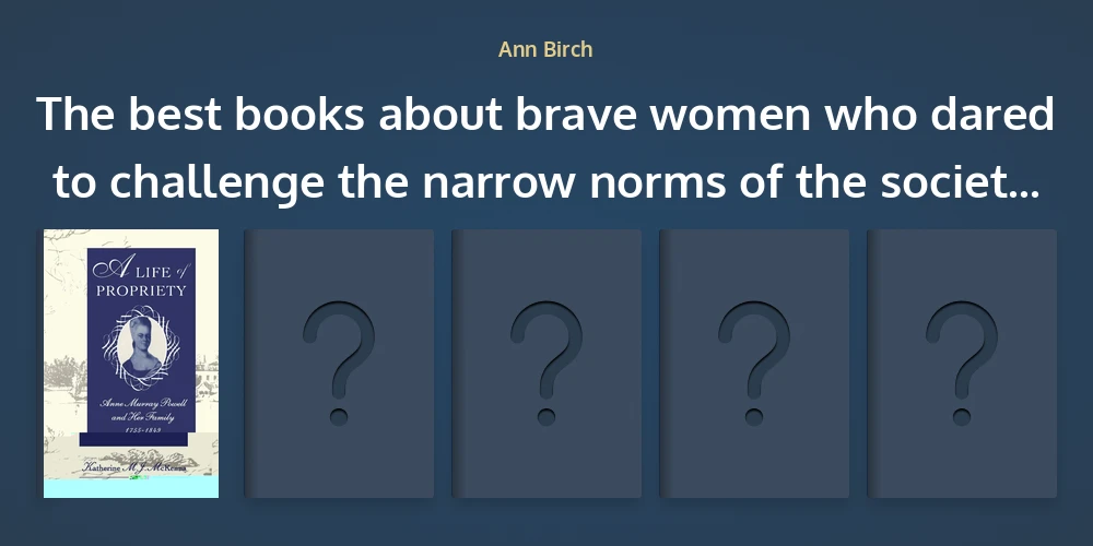 Ann Birch's favorite books on brave women who dared to challenge the norms