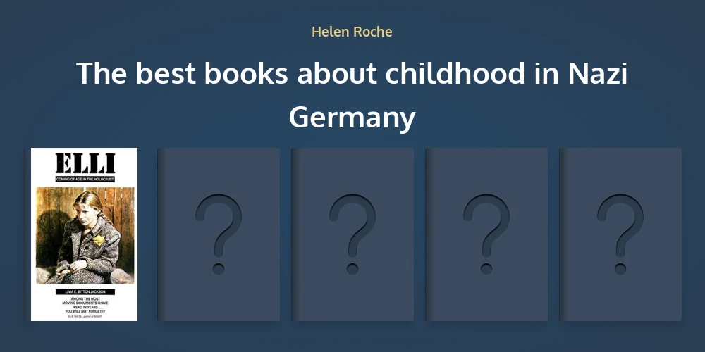 Helen Roche's favorite books about childhood in Nazi Germany