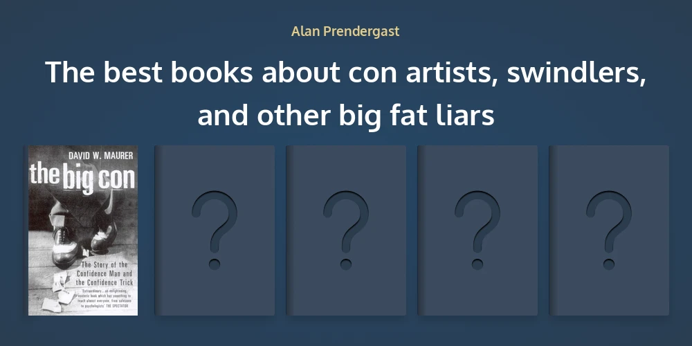 Alan Prendergast's favorite books on con artists, swindlers, & other ...