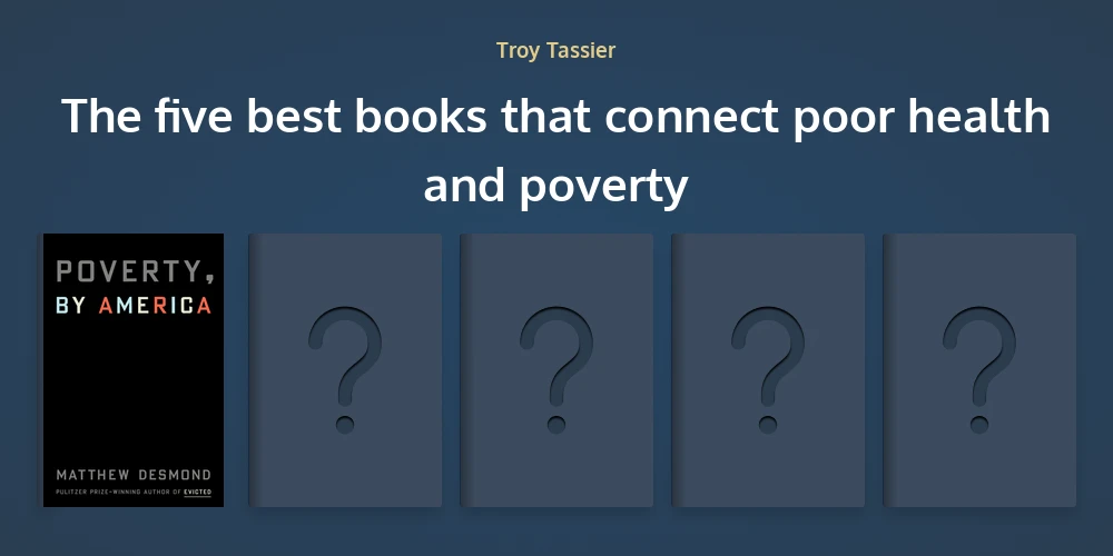 The five best books that connect poor health and poverty