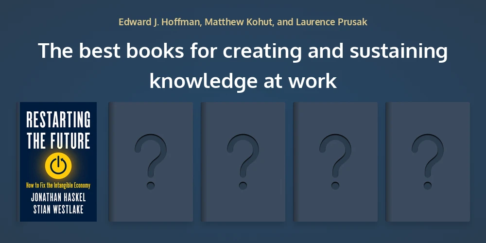 The best books for creating and sustaining knowledge at work