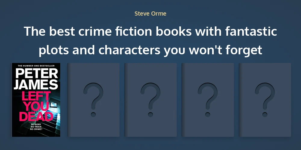 The best crime fiction books with characters you won't forget