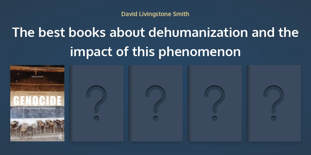 The best books on dehumanization and the impact of this phenomenon