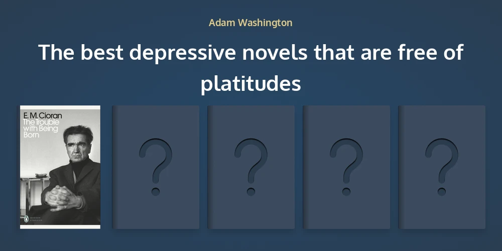 The best depressive novels that are free of platitudes