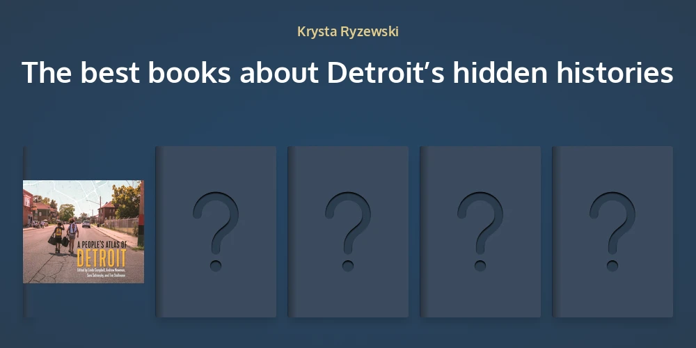 The best books about Detroit’s hidden histories