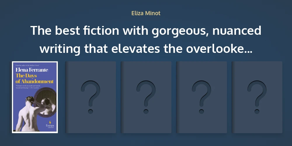 Eliza Minot's favorite fiction that elevate the overlooked experience ...