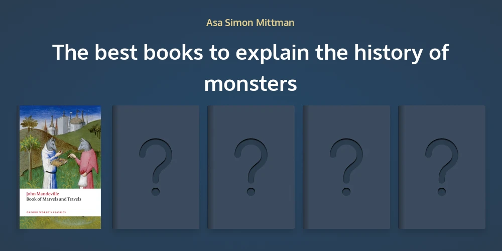 The best books to explain the history of monsters