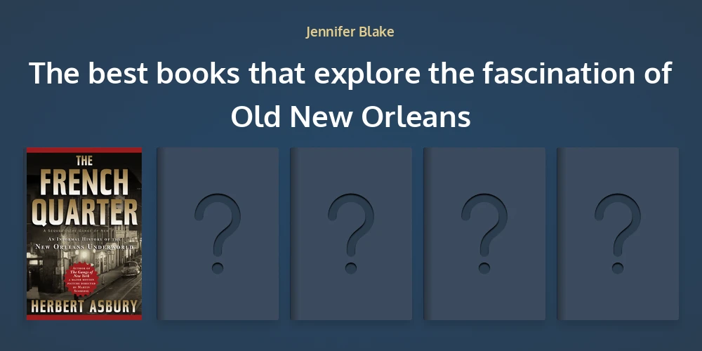 The best books that explore the fascination of Old New Orleans