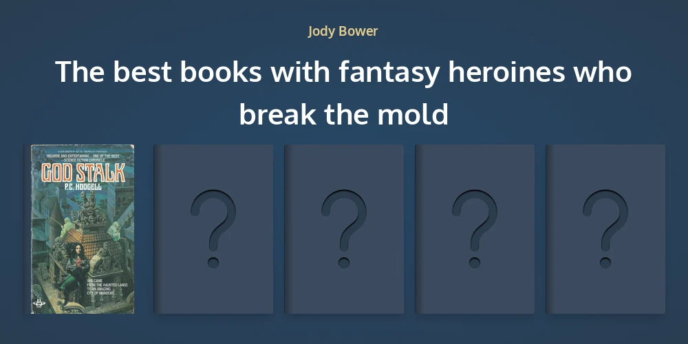 Jody Bower's favorite books with fantasy heroines who break the mold