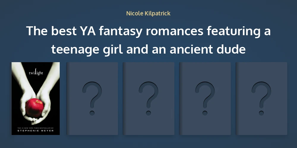 The best YA fantasy romance ft. a teenage girl & ancient dude
