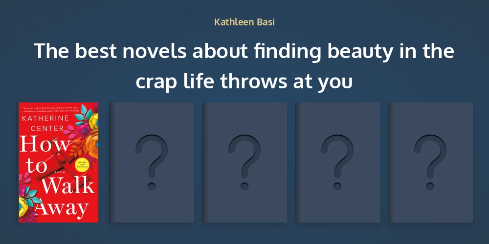 The best novels on finding beauty in the crap life throws at you