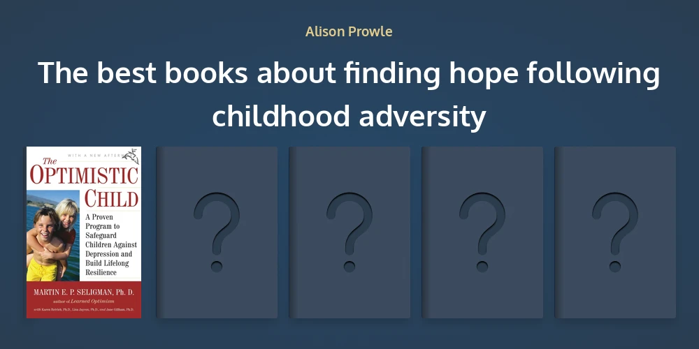 The best books about finding hope following childhood adversity