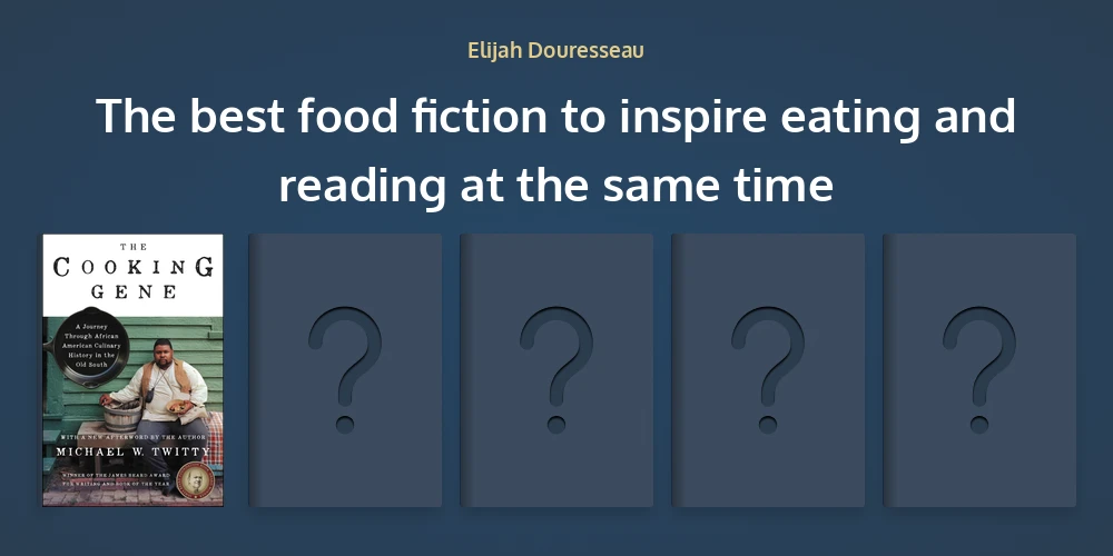 The best food fiction to inspire eating and reading