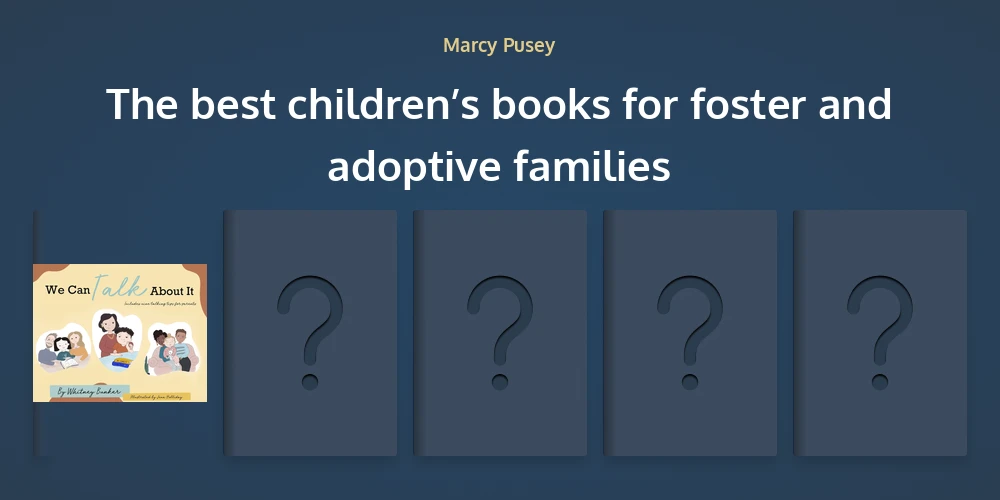 The best children’s books for foster and adoptive families