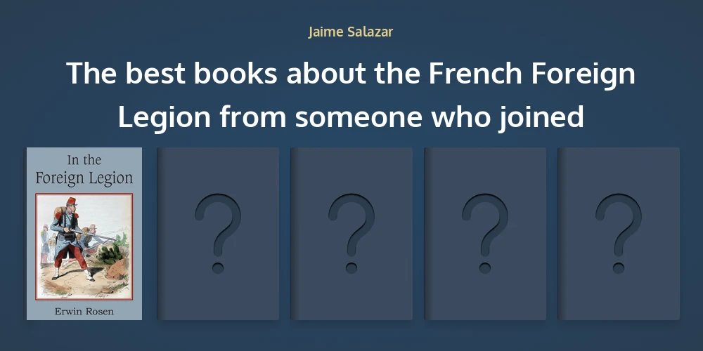 The best books about the French Foreign Legion from someone who joined