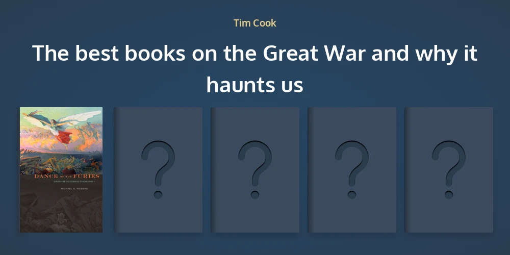 The best books on the Great War and why it haunts us