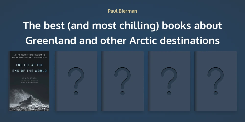 The best books about Greenland and other Arctic destinations