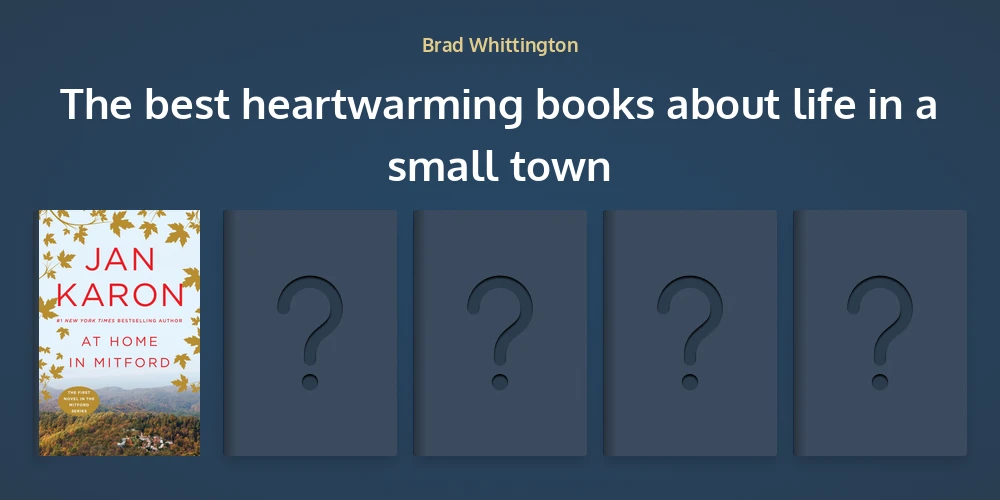 Brad Whittington's favorite heartwarming books about life in a small town