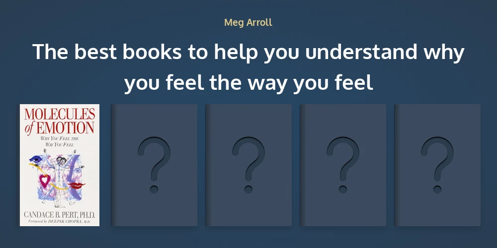 Meg Arroll's favorite books to help you understand why you feel the way ...