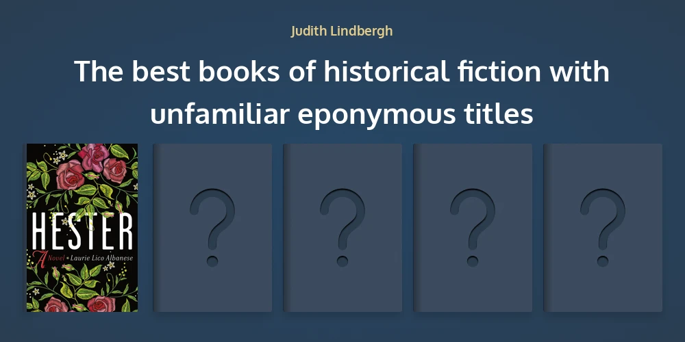 Best books of historical fiction with unfamiliar eponymous titles