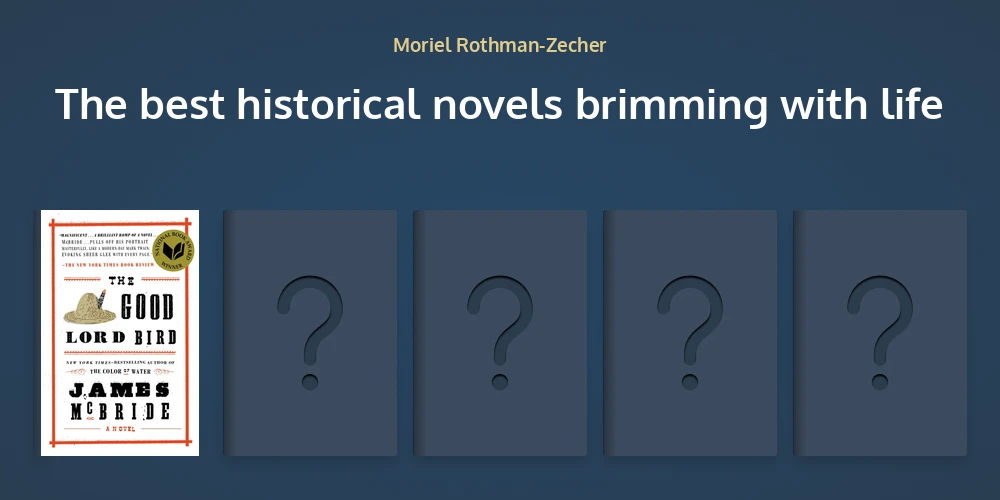 Moriel Rothman-Zecher's favorite historical novels brimming with life