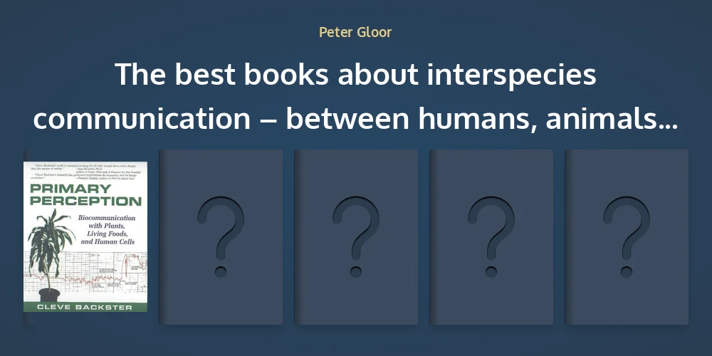 Peter Gloor's favorite books about interspecies communication