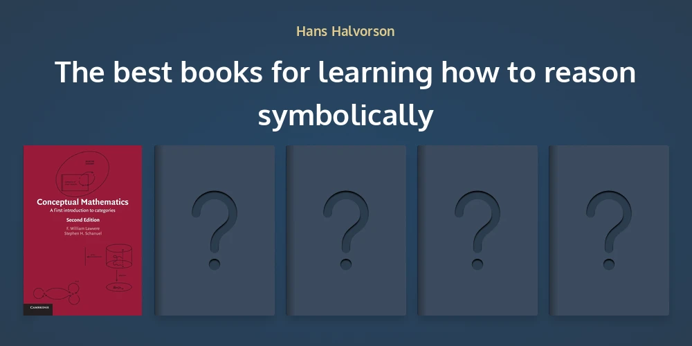 Hans Halvorson's favorite books for learning how to reason symbolically