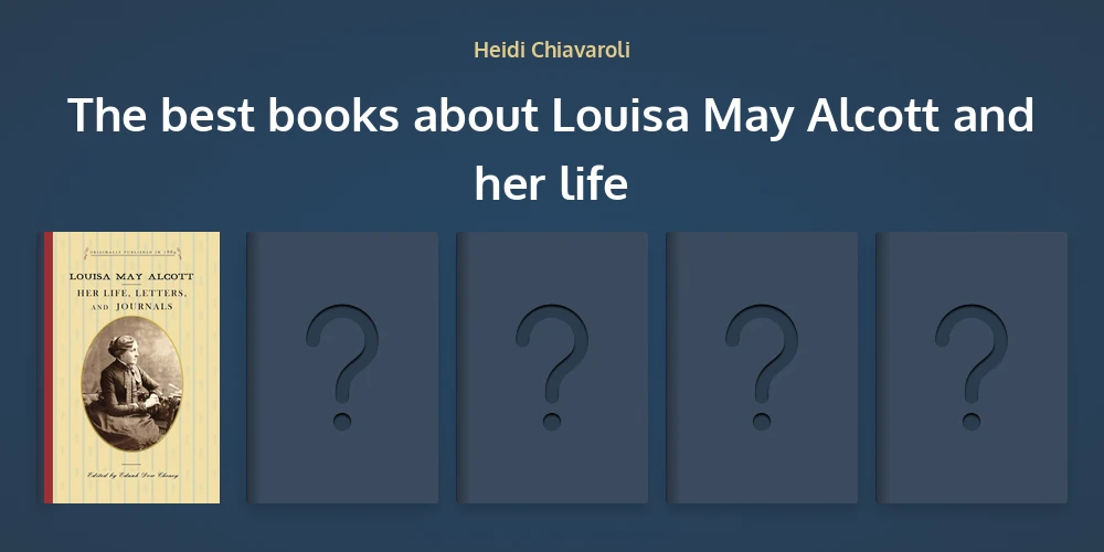 The best books about Louisa May Alcott and her life
