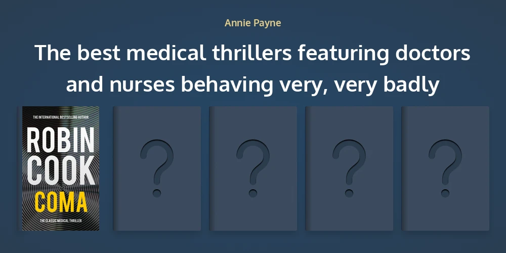 The best medical thrillers with staff behaving very badly