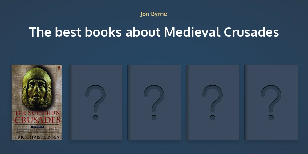 Jon Byrne's favorite books about Medieval Crusades