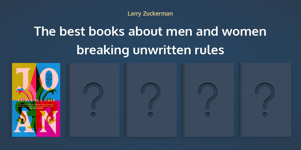 Larry Zuckerman's favorite books about men and women breaking unwritten ...