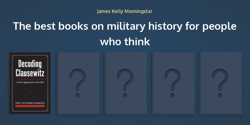 James Kelly Morningstar's favorite books on military history for people ...