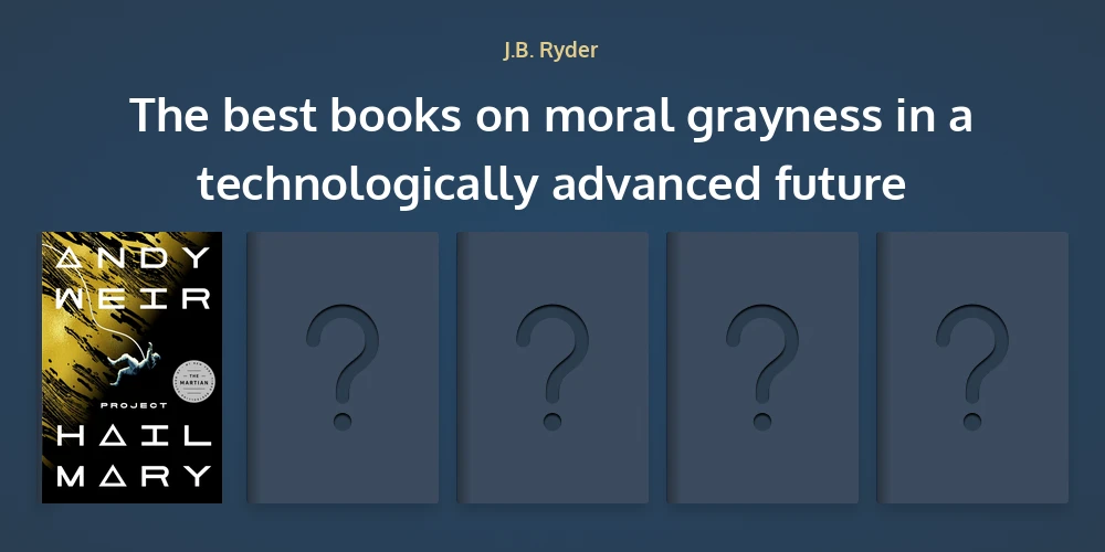 J.B. Ryder's favorite books on moral grays in a technologically forward ...