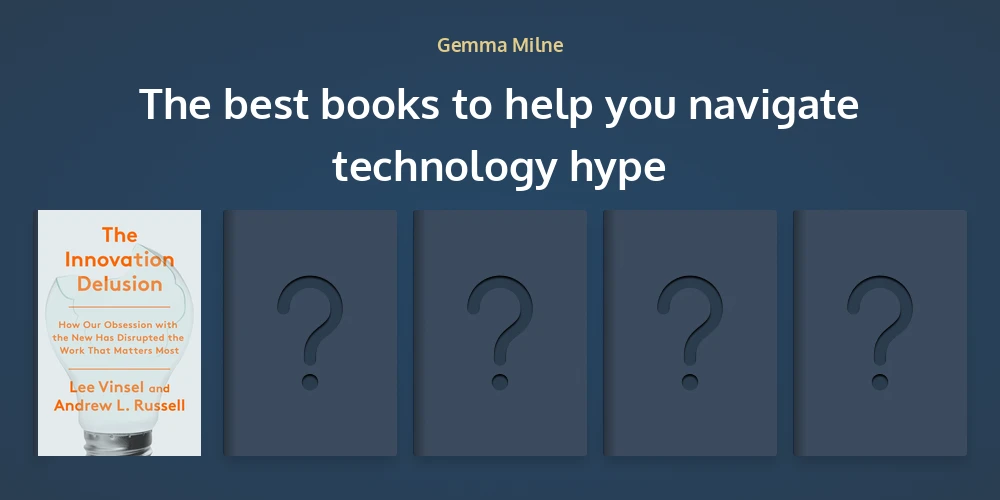 The best books to help you navigate technology hype