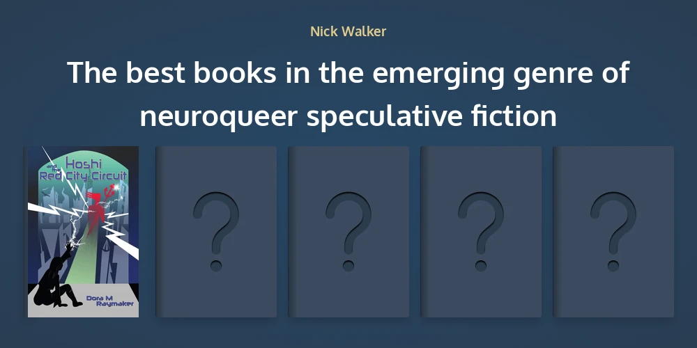 The best books in the genre of neuroqueer speculative fiction