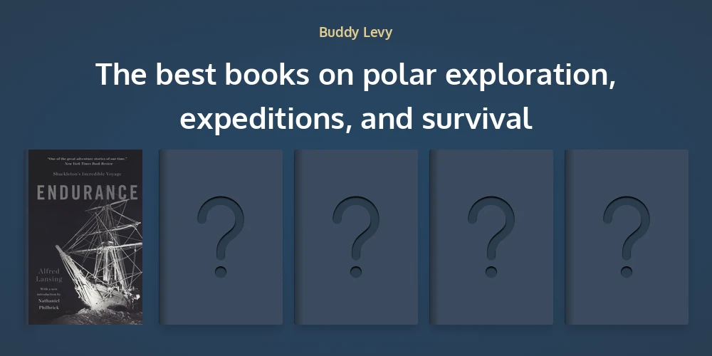 Buddy Levy's favorite books on polar exploration, expeditions, and survival