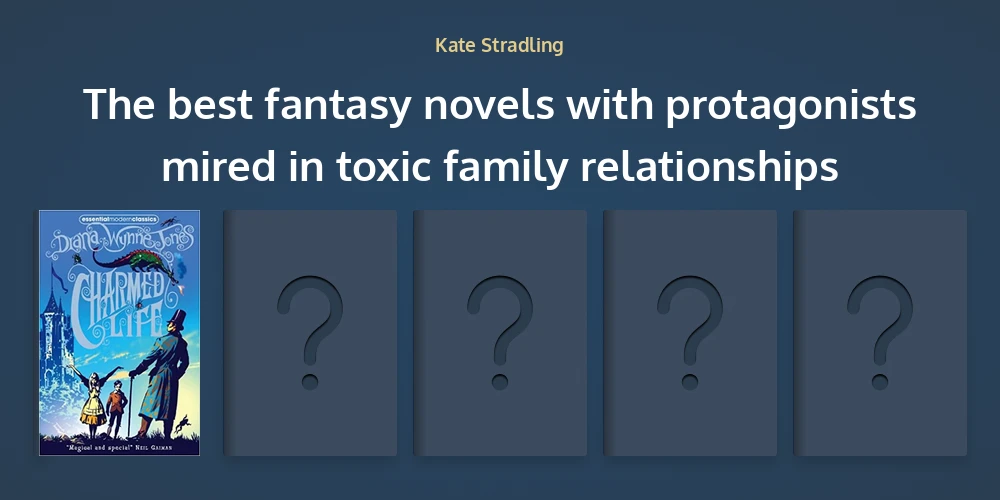 Kate Stradling's favorite fantasy novels with toxic family relationships