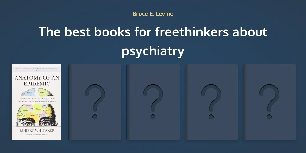 Bruce E. Levine's favorite books for freethinkers about psychiatry