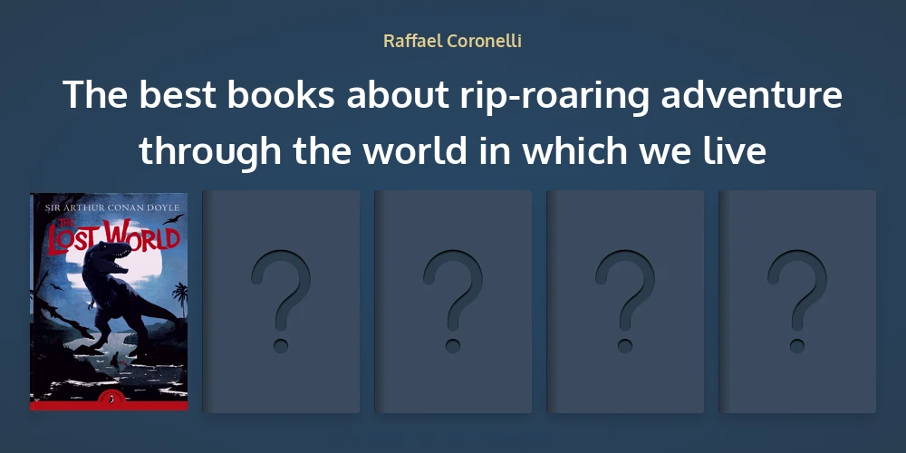 The best books about rip-roaring adventure through the world