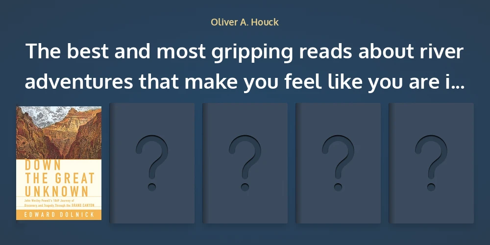 Oliver A. Houck's favorite books about river adventures that feel ...