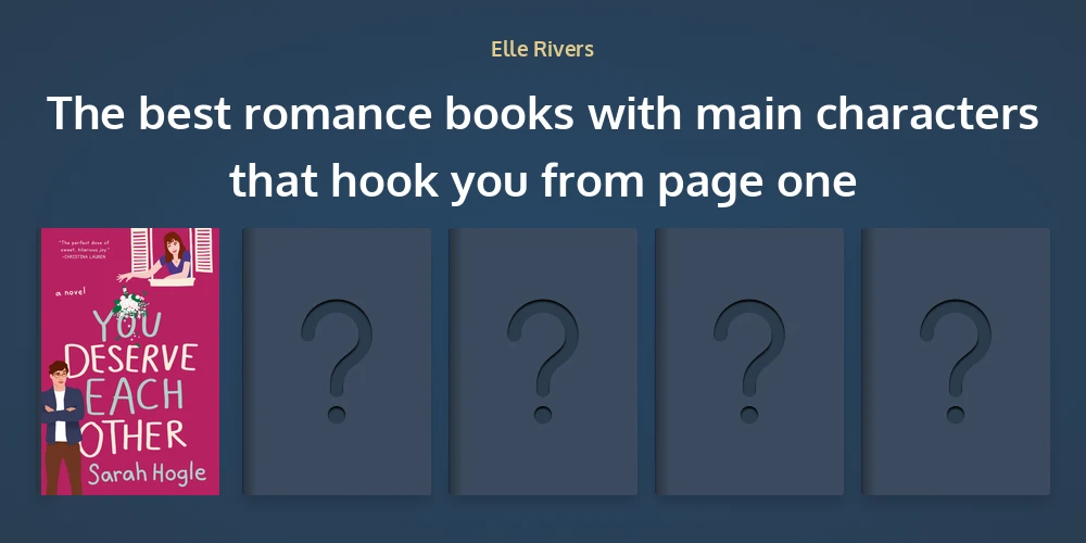 The best romance books with main characters that hook you