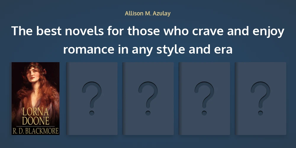 Allison M. Azulay's favorite novels for those who crave and enjoy romance