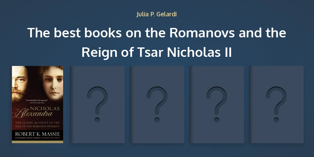 The best books on the Romanovs and Tsar Nicholas II