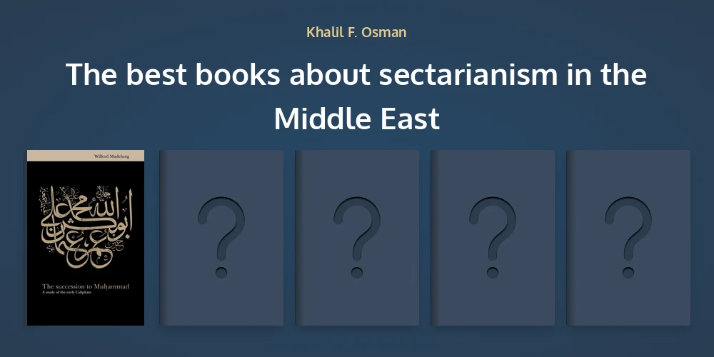 Khalil F. Osman's favorite books about sectarianism in the Middle East