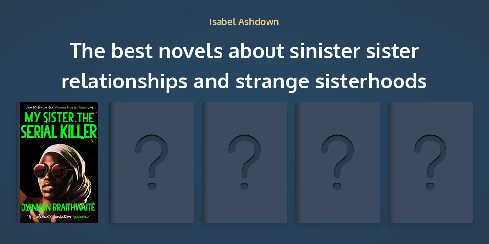 The best novels about sinister sisters and strange sisterhoods